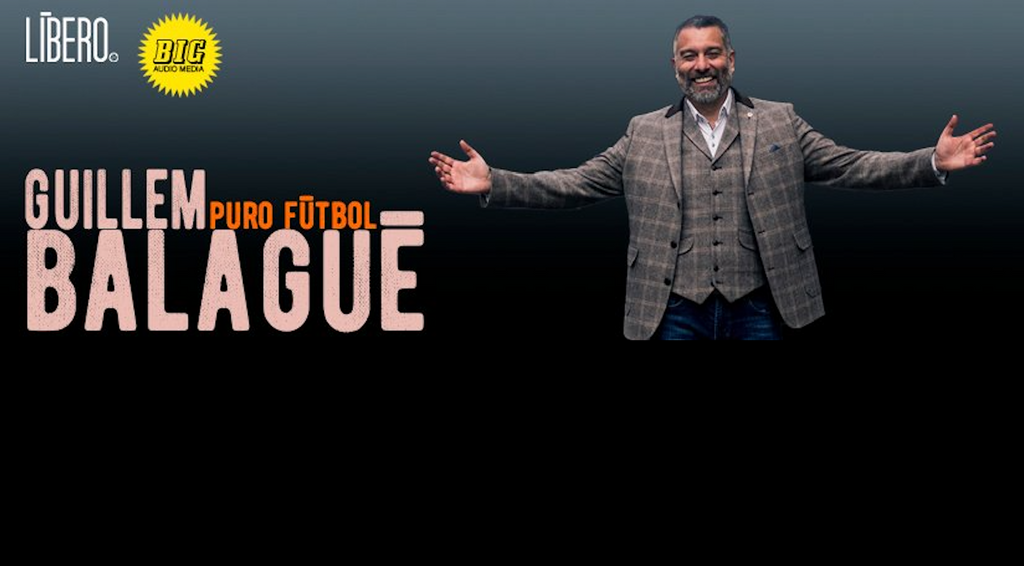 Puro Fútbol. El podcast de Guillem Balagué en Líbero